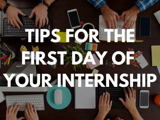 Tips for the First Day of Your Internship - Getting You Hired